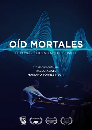 Oíd mortales: el hombre que entendió el sonido (2022) movie post...
